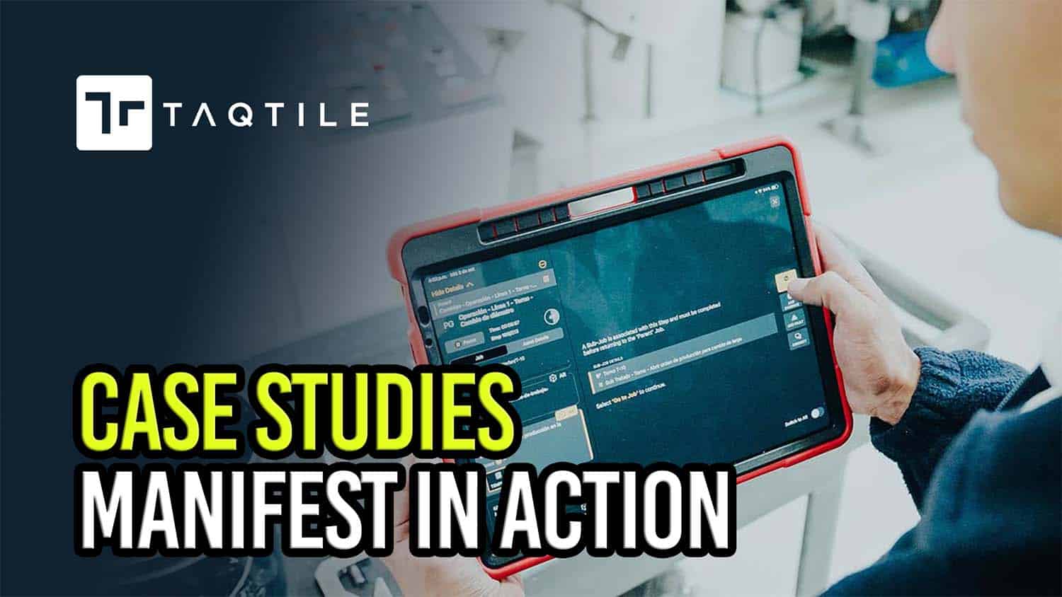 Case Studies: See Manifest® in Action Across Industries | Taqtile
